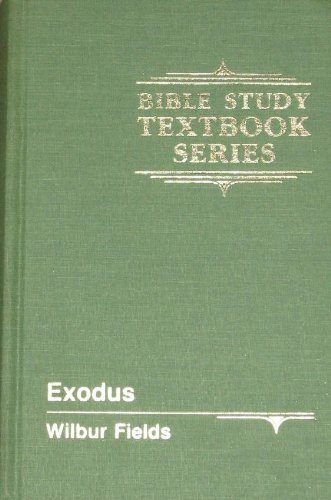 Exploring Exodus (Bible Study Textbook): Fields, Wilbur, Huffman ...