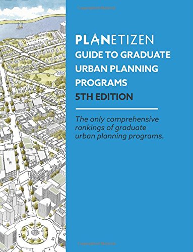 Planetizen Guide to Graduate Urban Planning Programs, 5th Edition: Planetizen Press ...