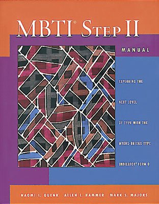 Mbti Step II Manual: Exploring the Next Level of Type: Naomi L. Quenk ...