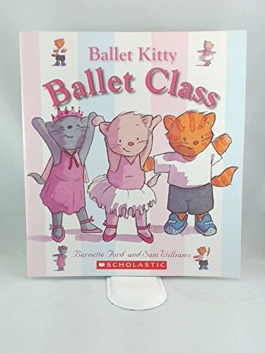 Ballet Kitty: Ballet Class: Ford, Bernette: Amazon.com: Books