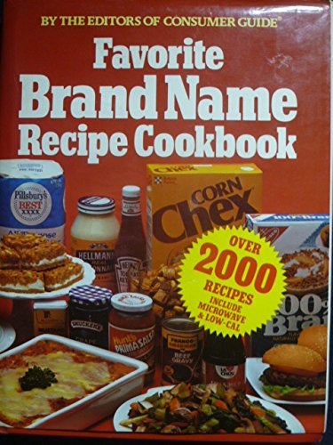 Favorite Brand Name Recipe Cookbook: Ov 200: The Editors of Consumer ...