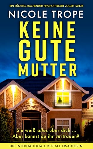 Keine gute Mutter: Ein süchtig machender Psychothriller voller Twists ...