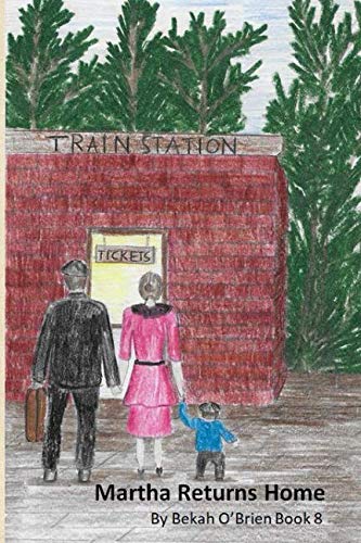 Martha Returns Home (Martha Knight Series): O'Brien, Bekah ...