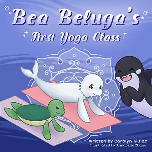 Bea Beluga's First Yoga Class (Bea Beluga Books) - Kindle edition by ...