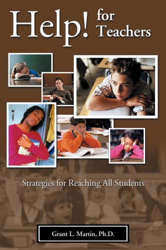 Help! for Teachers: Strategies for Reaching All Students: Grant Martin ...