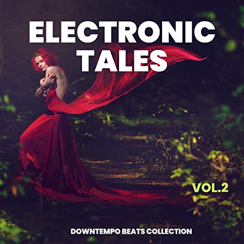 Amazon MusicでVARIOUS ARTISTSのElectronic Tales, Vol. 2 (Downtempo Beats Collection)を再生する