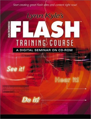 Lynn Kyle's Macromedia Flash Training Course: A Digital Seminar on CD ...