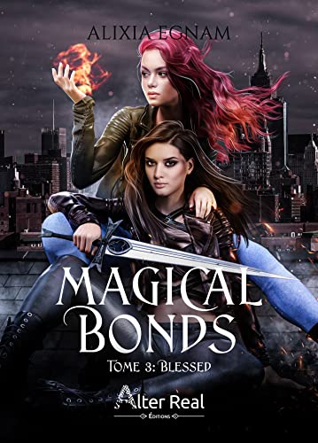 Blessed: Magical bonds, T3 eBook : Egnam, Alixia: Amazon.fr: Livres