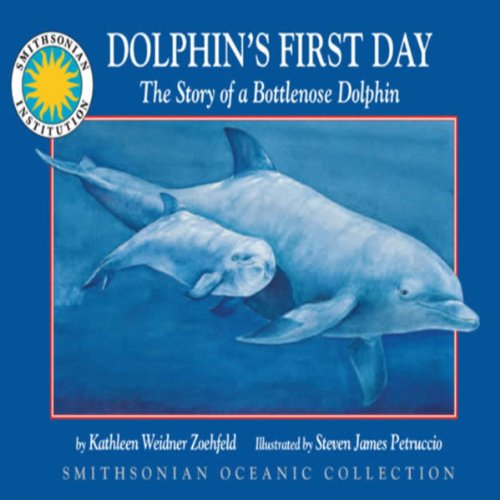 Amazon.com: Dolphin's First Day: The Story of a Bottlenose Dolphin ...