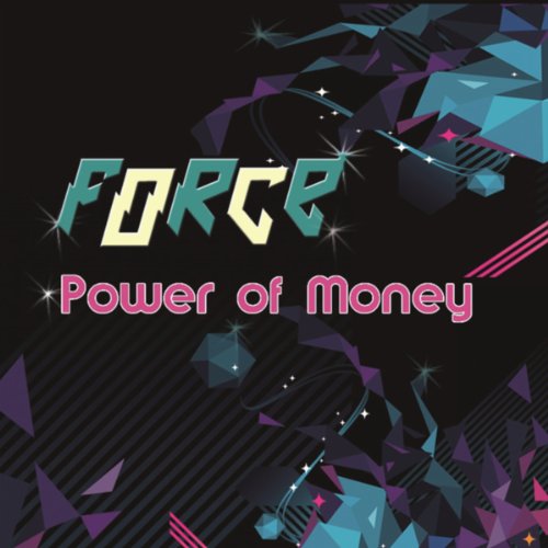 Play Power of Money by Force on Amazon Music Unlimited