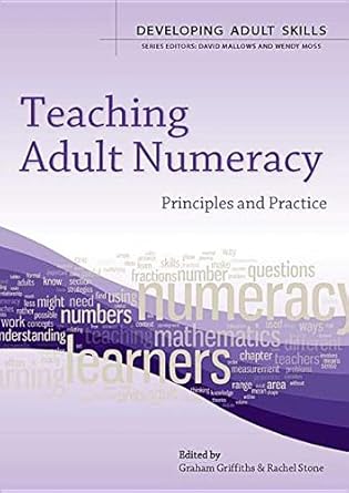 Teaching Adult Numeracy: Principles and Practice (Developing Adult Skills) : Amazon.in: Books