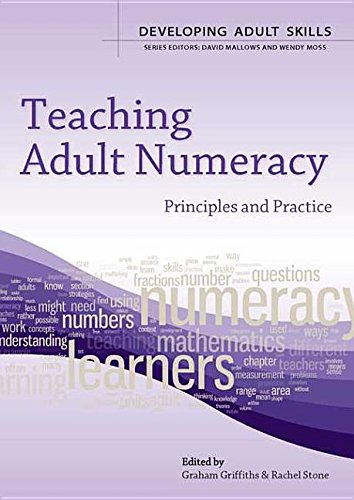 Teaching Adult Numeracy: Principles and Practice (Developing Adult ...