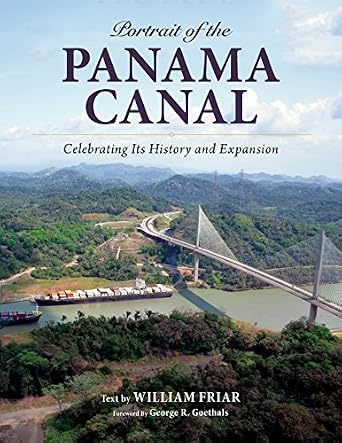 Portrait of the Panama Canal: Celebrating Its History and Expansion ...