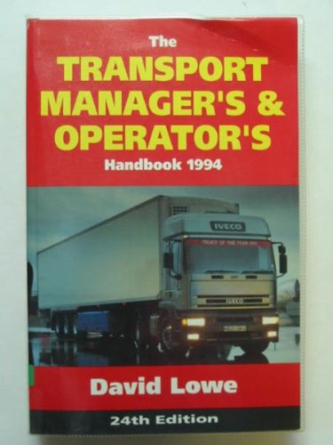 The Transport Manager's and Operator's Handbook: 1994: Lowe, David ...