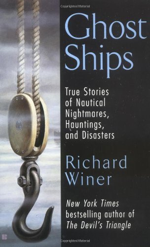 By Richard Winer - Ghost Ships: True Stories of Nautical Nightmares ...