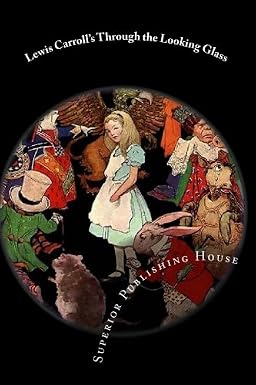 Lewis Carroll's Through the Looking Glass: Carroll, Lewis, Dodgson ...