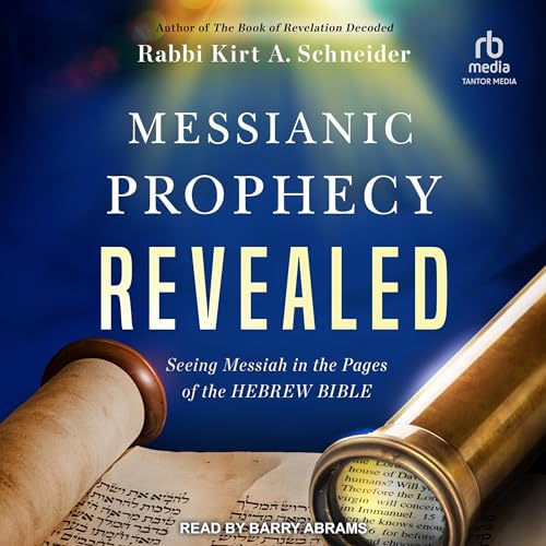 Amazon.com: Messianic Prophecy Revealed: Seeing Messiah in the Pages of ...