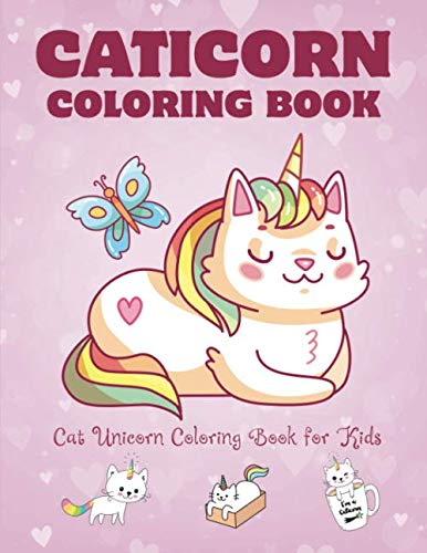 Caticorn Coloring Book: Cat Unicorn Coloring Book for Kids: Over 30 ...