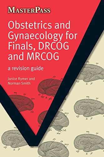 Obstetrics and Gynaecology for Finals, DRCOG and MRCOG: A Revision ...