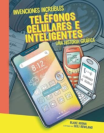Teléfonos celulares e inteligentes (Cell Phones and Smartphones): Una ...