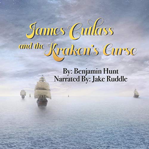 Amazon.com: James Cutlass and the Kraken's Curse (Audible Audio Edition ...