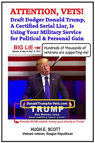ATTENTION, VETS! Draft Dodger Donald Trump, a Certified Serial Liar, Is ...