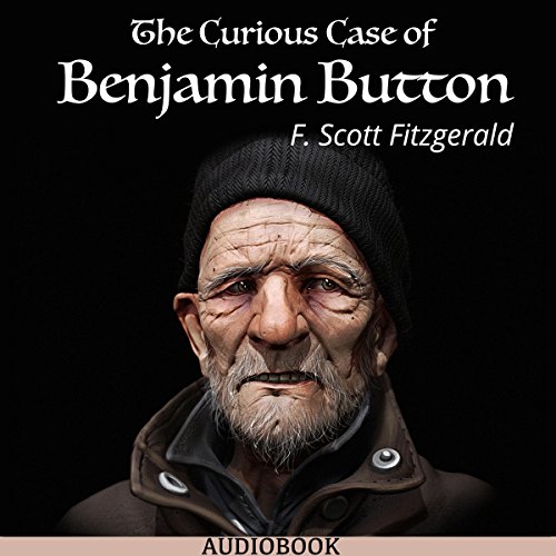 The Curious Case of Benjamin Button (Audio Download): F. Scott ...
