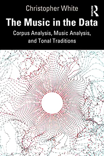 The Music in the Data: Corpus Analysis, Music Analysis, and Tonal ...