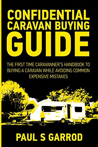 Confidential Caravan Buying Guide: The First Time Caravanner's Handbook ...