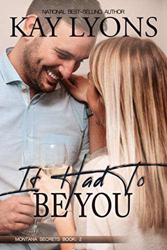 It Had To Be You (Montana Secrets Book 2) - Kindle edition by Lyons ...