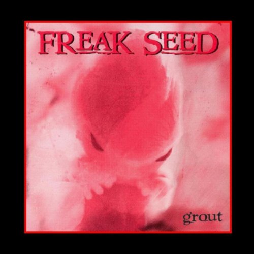 Play Grout by Freak Seed on Amazon Music