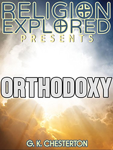 Orthodoxy (Religion Explained) (English Edition) eBook : G. K ...