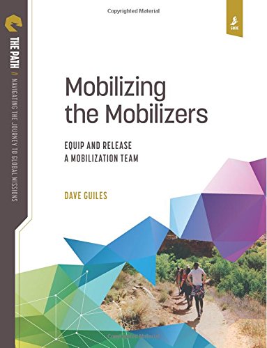 Mobilizing the Mobilizers: Equip and Release a Mobilization Team (The ...