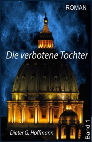 Die verbotene Tochter : Hoffmann, Dieter G.: Amazon.de: Bücher