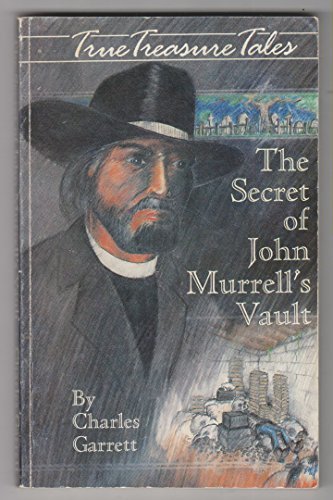 The Secret of John Murrell's Vault (True Treasure Tales): Garrett ...