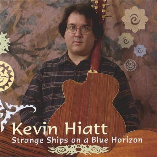 Kevin Hiatt - Strange Ships on a Blue Horizon - Amazon.com Music