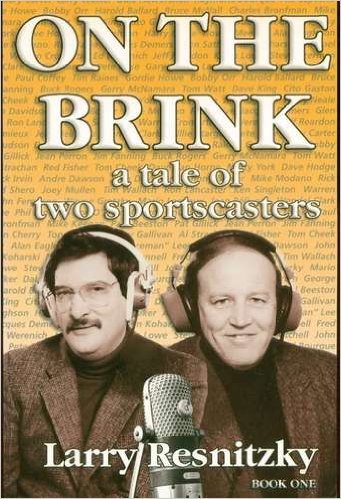 On the Brink: A Tale of Two Sportcasters: Resnitzky, Larry ...