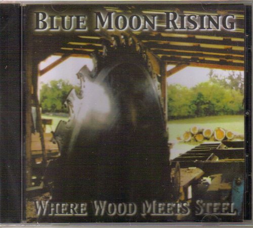 Blue Moon Rising - Where Wood Meets Steel - Amazon.com Music