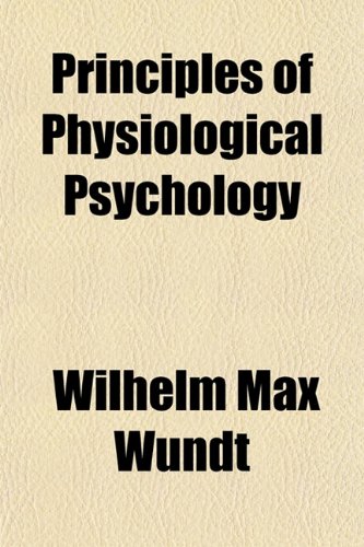 Principles of Physiological Psychology: Amazon.co.uk: Wundt, Wilhelm ...