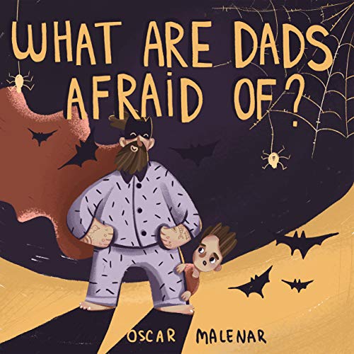 What are Dads Afraid Of?: Children's Book about Overcoming Fears ...