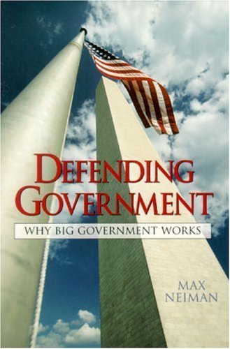 Amazon.com: Defending Government: Why Big Government Works ...
