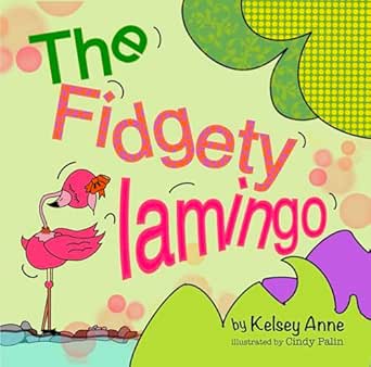 Amazon.com: The Fidgety Flamingo: A Children's Book about ADHD, Big ...