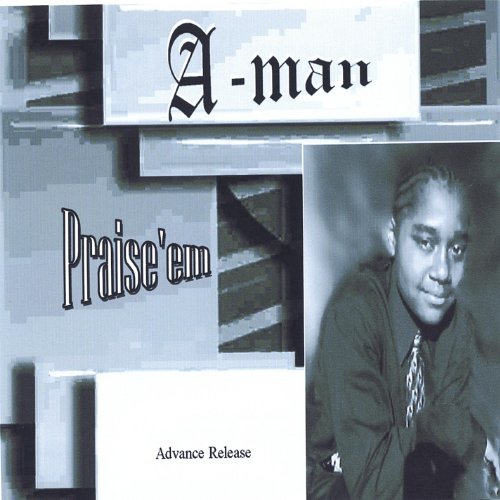 Praise'em by A-Man on Amazon Music - Amazon.co.uk