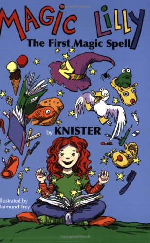 Magic Lilly & The First Magic Spell: Knister, Frey, Raimund ...