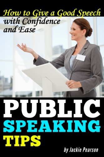 Public Speaking Tips: How to Give a Good Speech with Confidence and ...