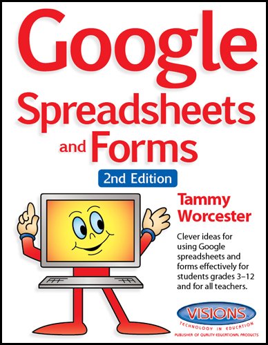 Google Spreadsheets and Forms: 2nd Edition: Tammy Worcester, Lissa Kerr ...