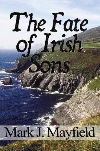 The Fate of Irish Sons: Mayfield, Mark: 9781451204971: Amazon.com: Books
