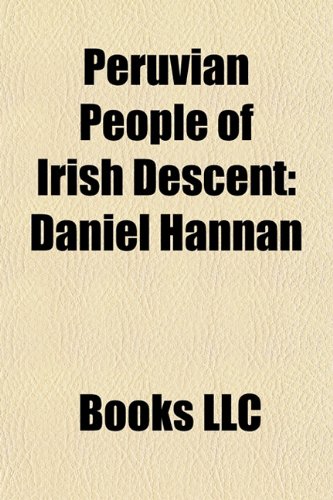 Peruvian People of Irish Descent: Daniel Hannan : Books, LLC: Amazon.es ...