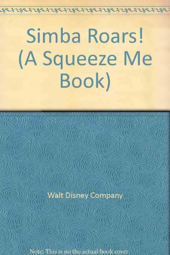 Simba Roars! (A Squeeze Me Book): Walt Disney Company: 9781570823886 ...