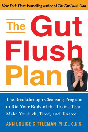 The Gut Flush Plan: A Breakthrough Cleansing Program Flushes Fattening ...